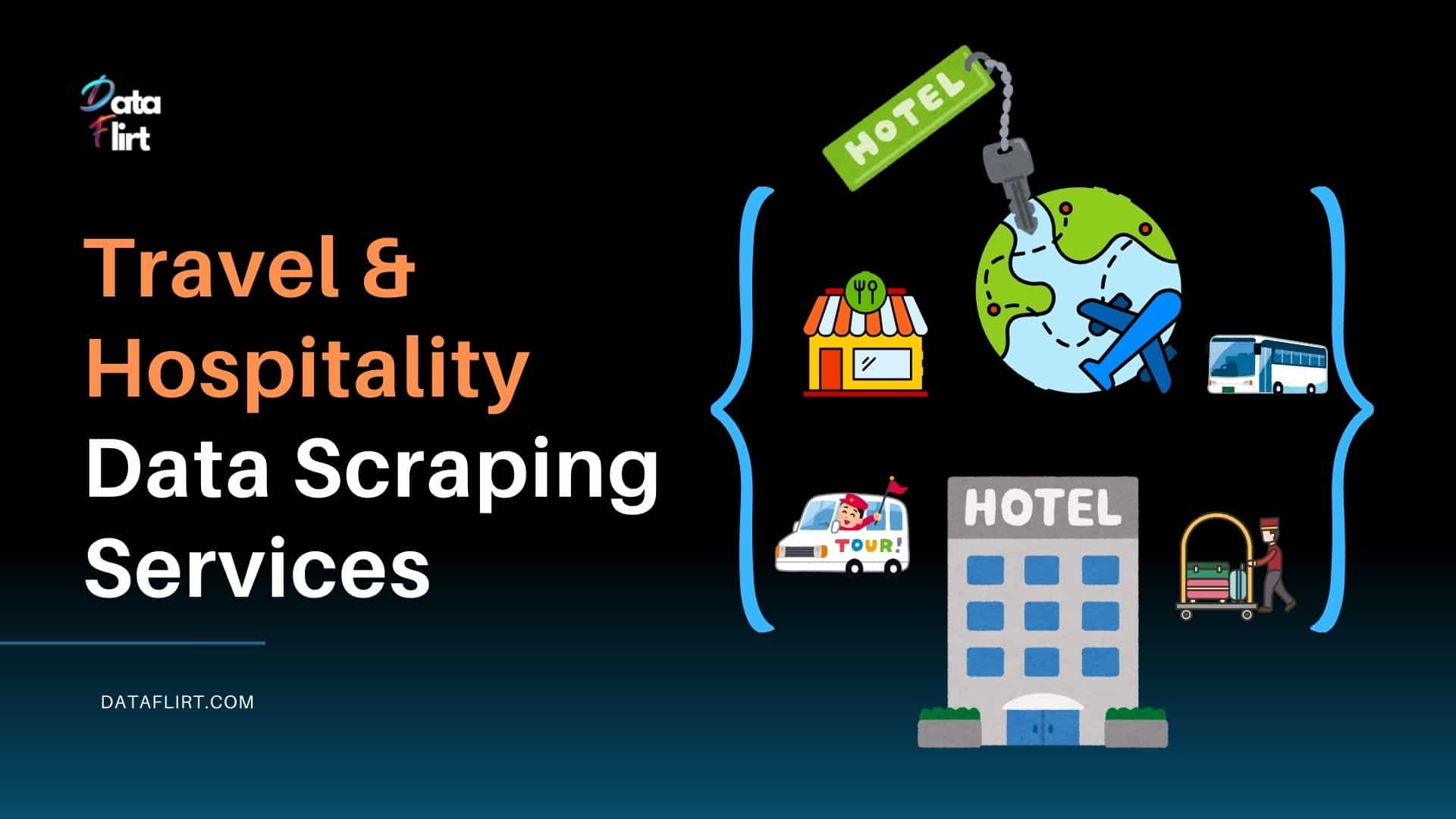 Travel And Hospitality Data Scraping Services Dataflirt India