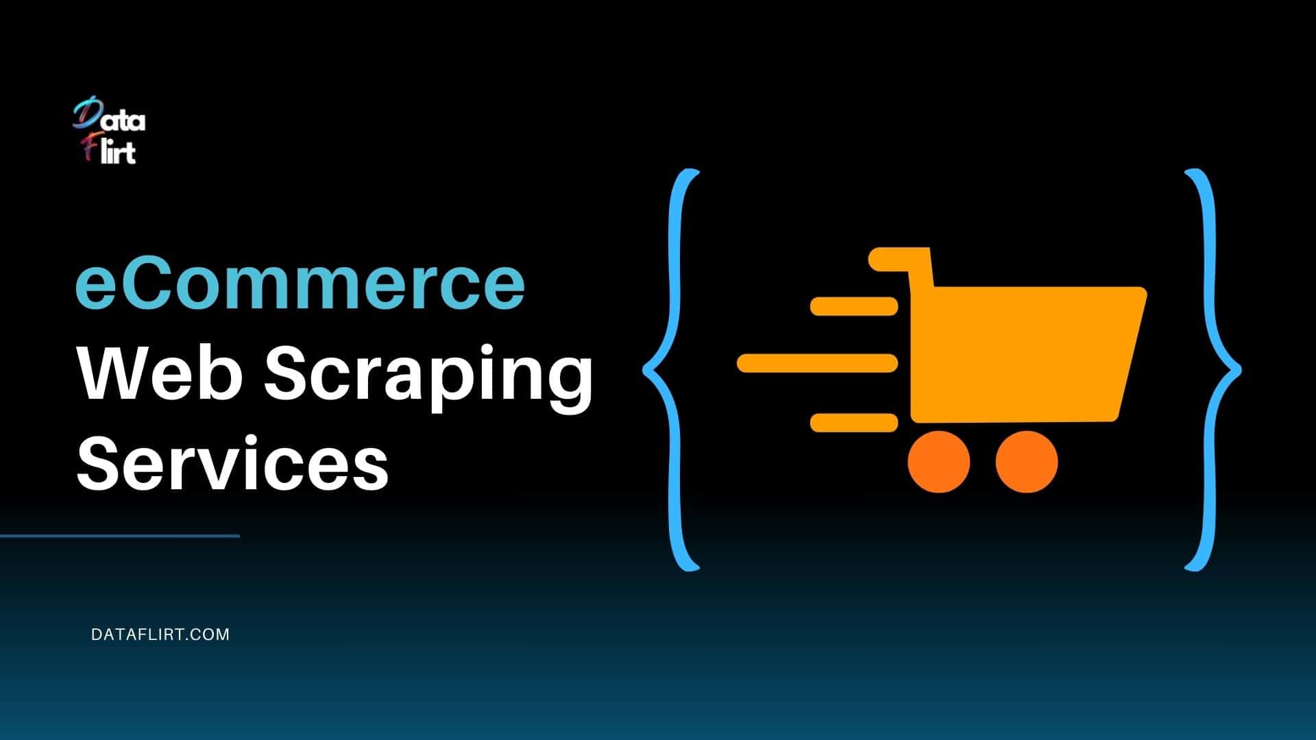 eCommerce Web Scraping Services Company | DataFlirt, India